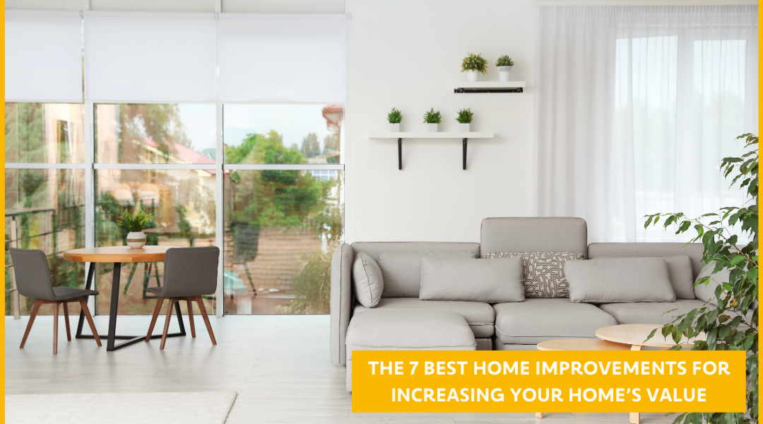 The 7 Best Home Improvements for Increasing Your Home’s Value